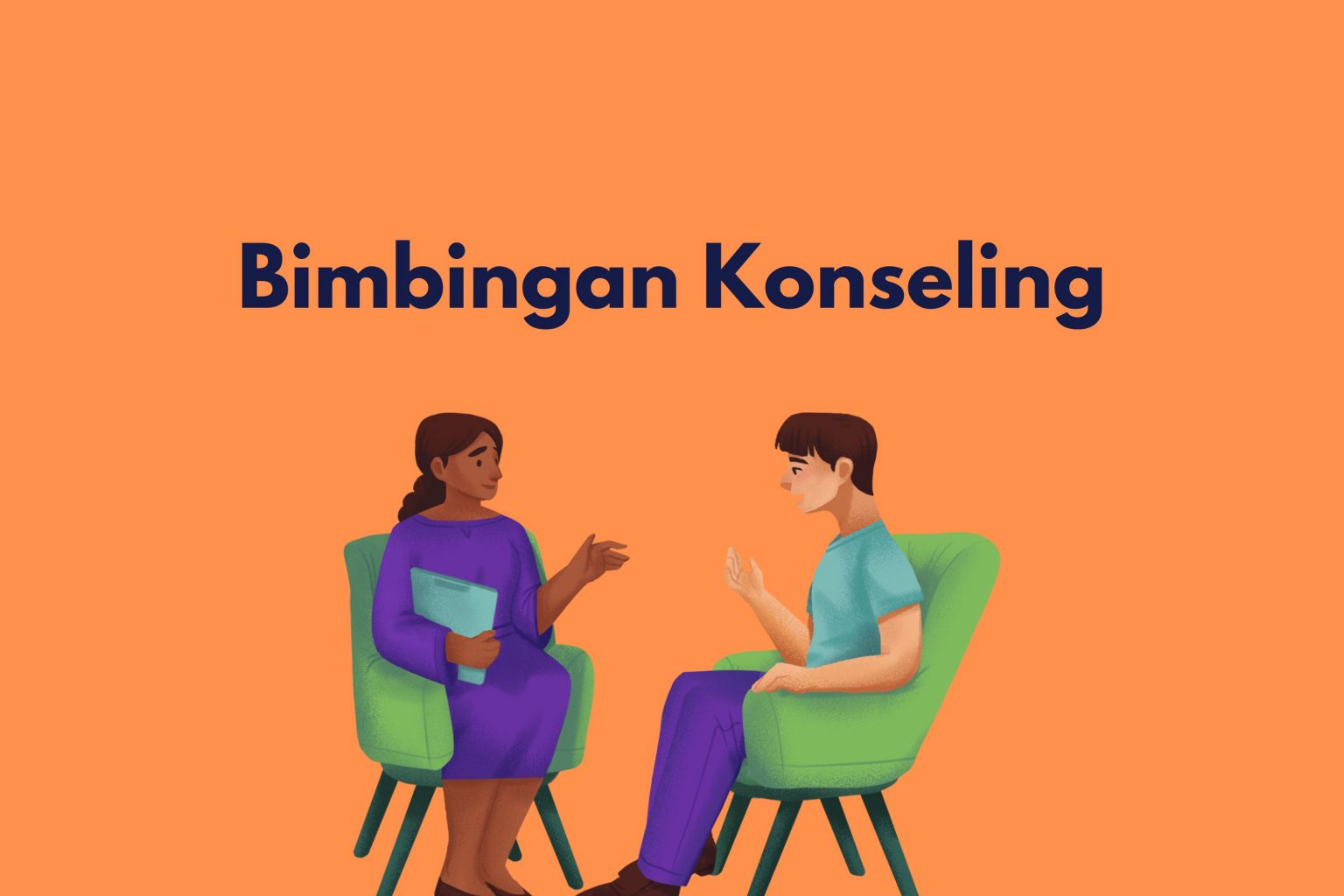 Pengertian Bimbingan Konseling, Tujuan, Fungsi, dan Manfaatnya - BIMBINGAN KONSELING